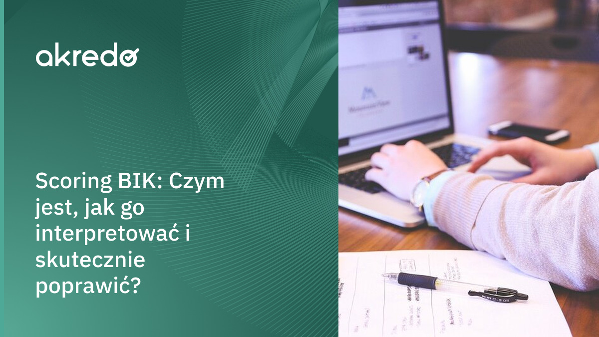 Scoring BIK: co to jest i jak działa ocena punktowa Biura Informacji ...