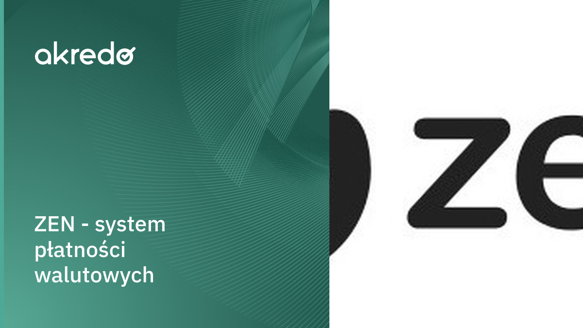 ZEN - system płatności walutowych | akredo.pl
