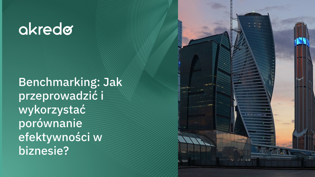 Benchmarking: co to jest i jak przeprowadzić skuteczne porównanie ...