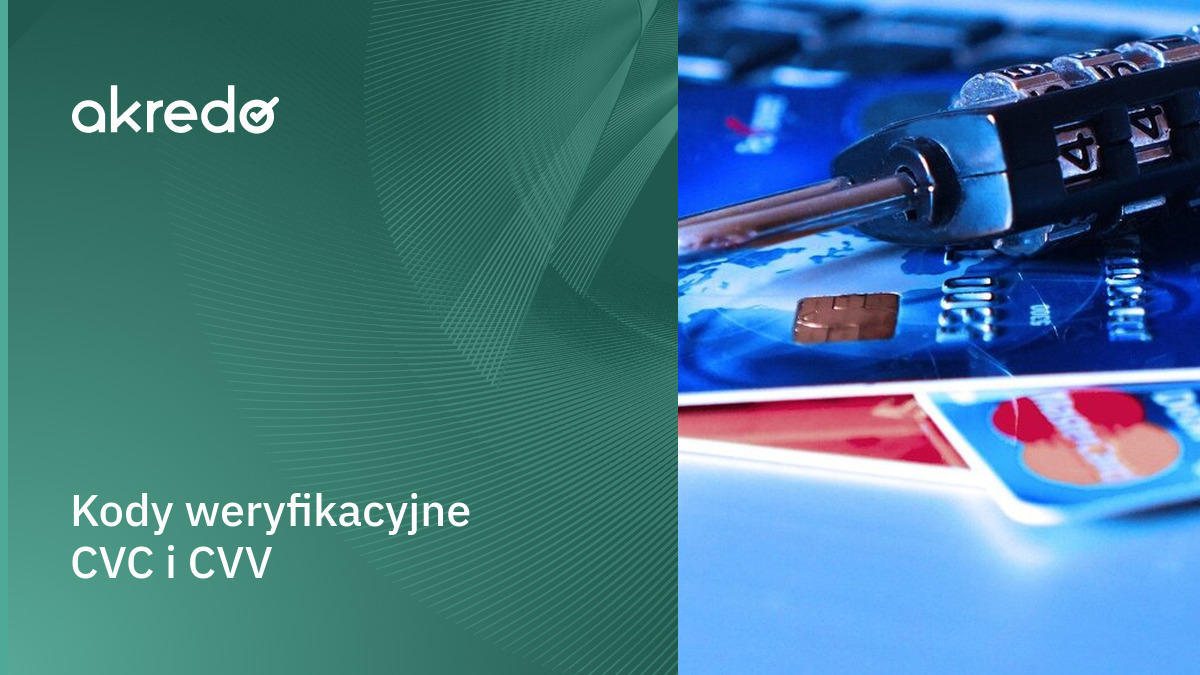 Czym są kody CVC i CVV? | akredo.pl